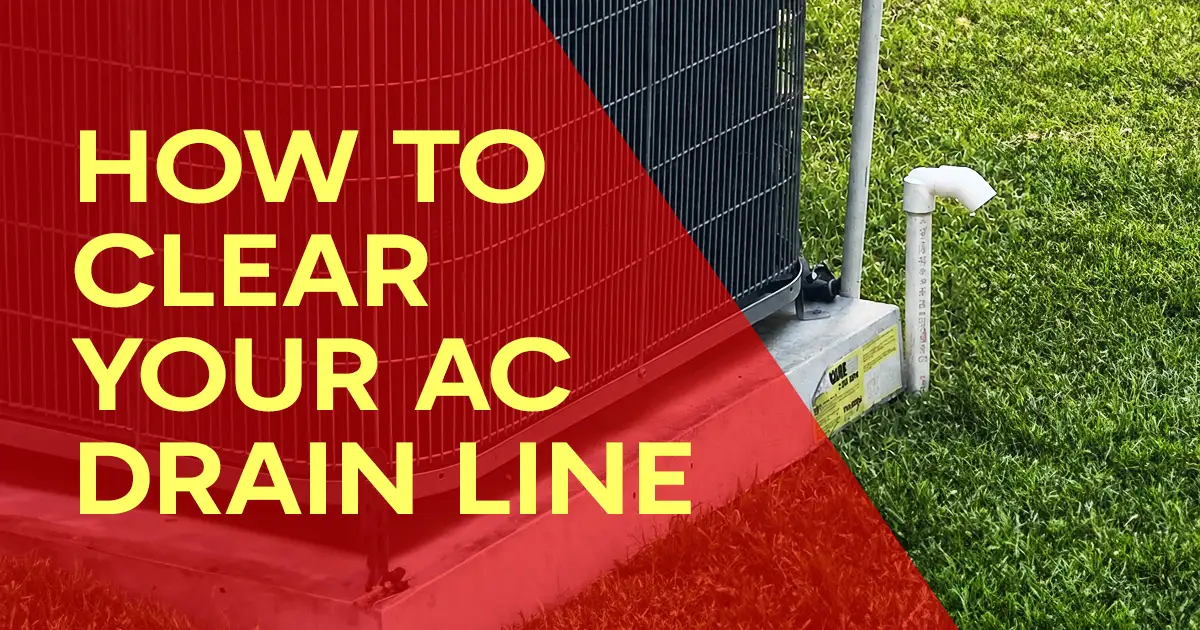 How to Clear Your AC Drain Line Safely | Air Flow Designs